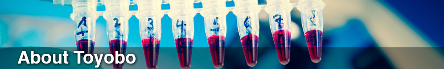 About Toyobo Life Science: Enzymes & Reagents - TOYOBO USA